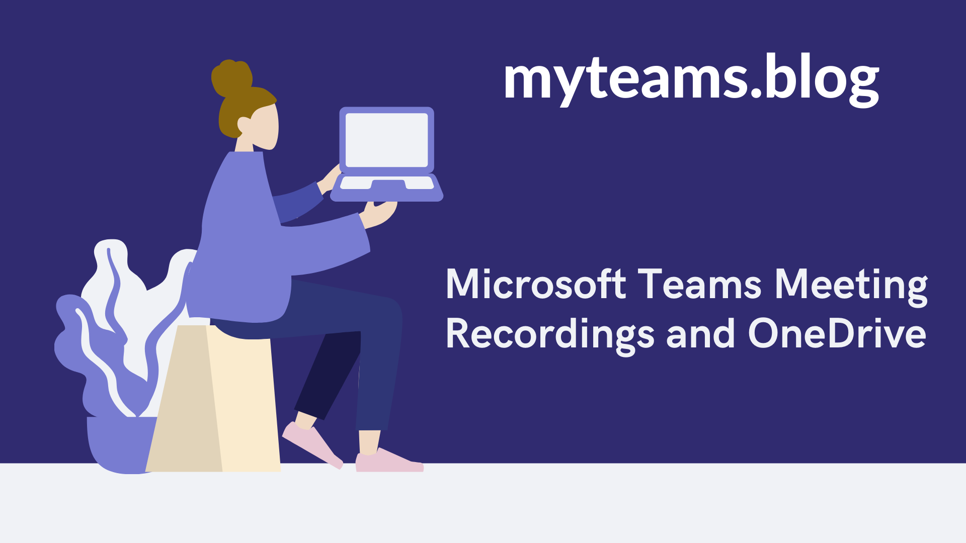 Microsoft Teams Meeting Recordings and OneDrive – Karl's Microsoft ...