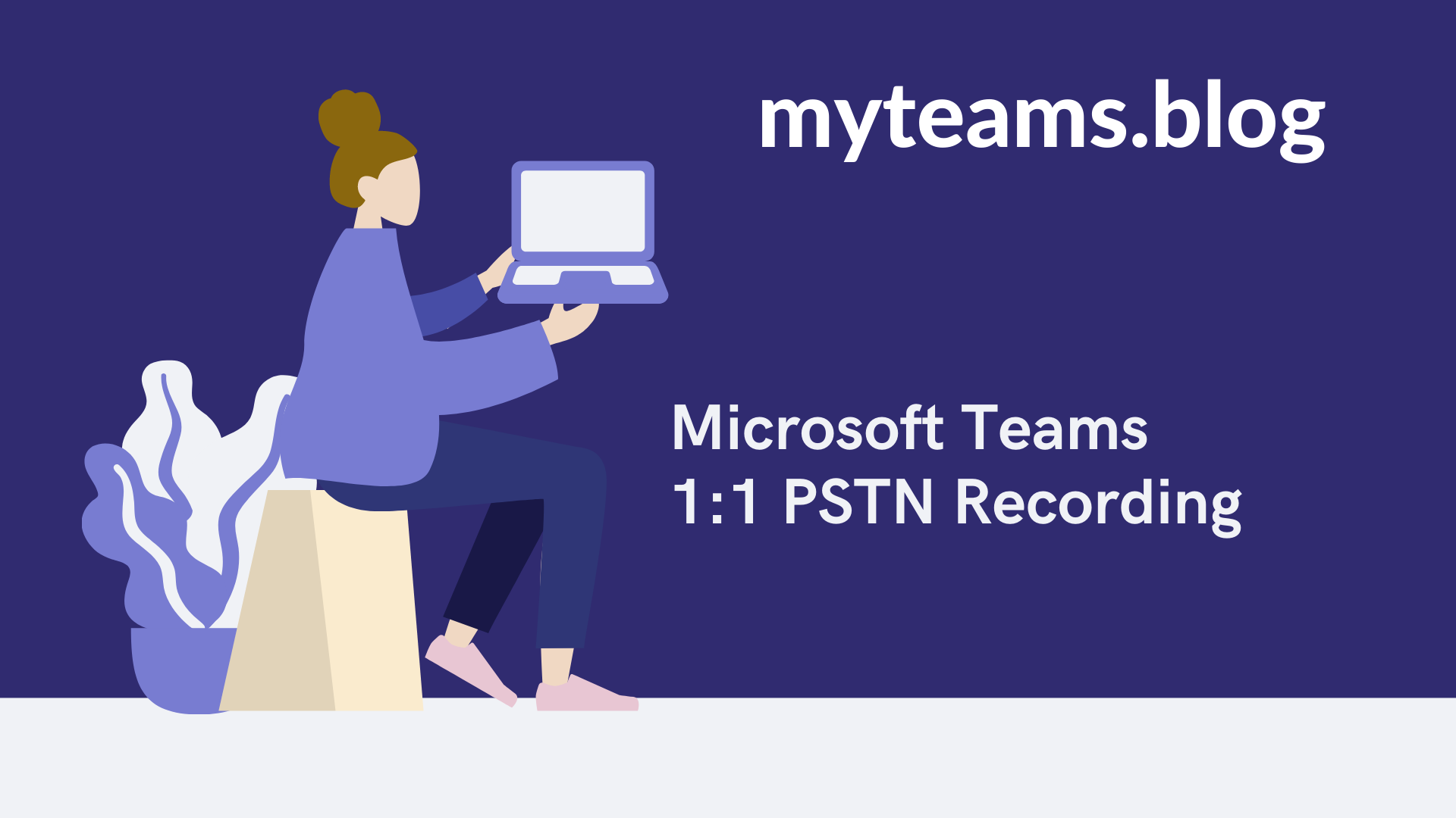 Microsoft Teams 1:1 PSTN Recording – Karl's Microsoft Teams and Viva Blog